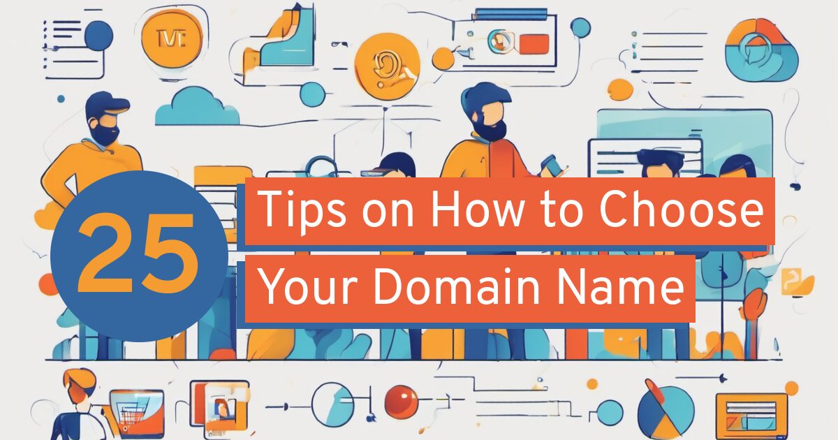 25 Tips on How to Choose Your Domain Name